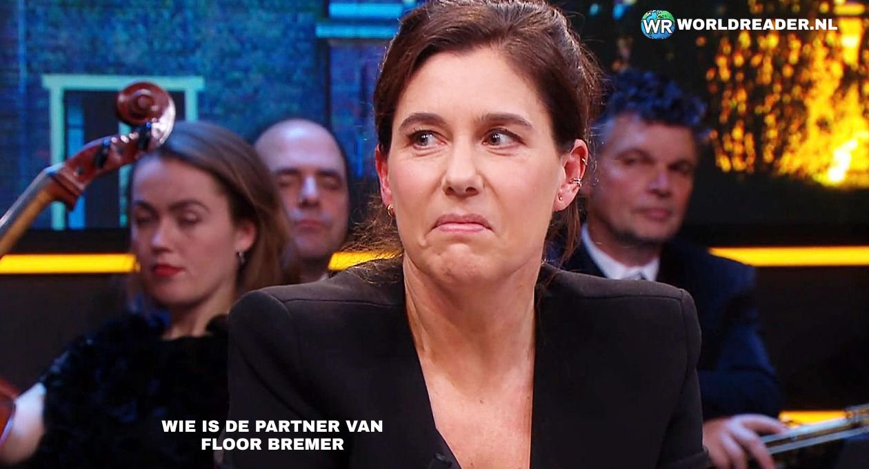 Wie Is De Partner Van Floor Bremer? Het Verrassende Liefdesleven Van De ...